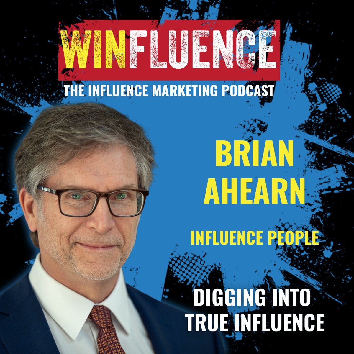 Digging Into True Influence with Author and Trainer Brian Ahearn ...