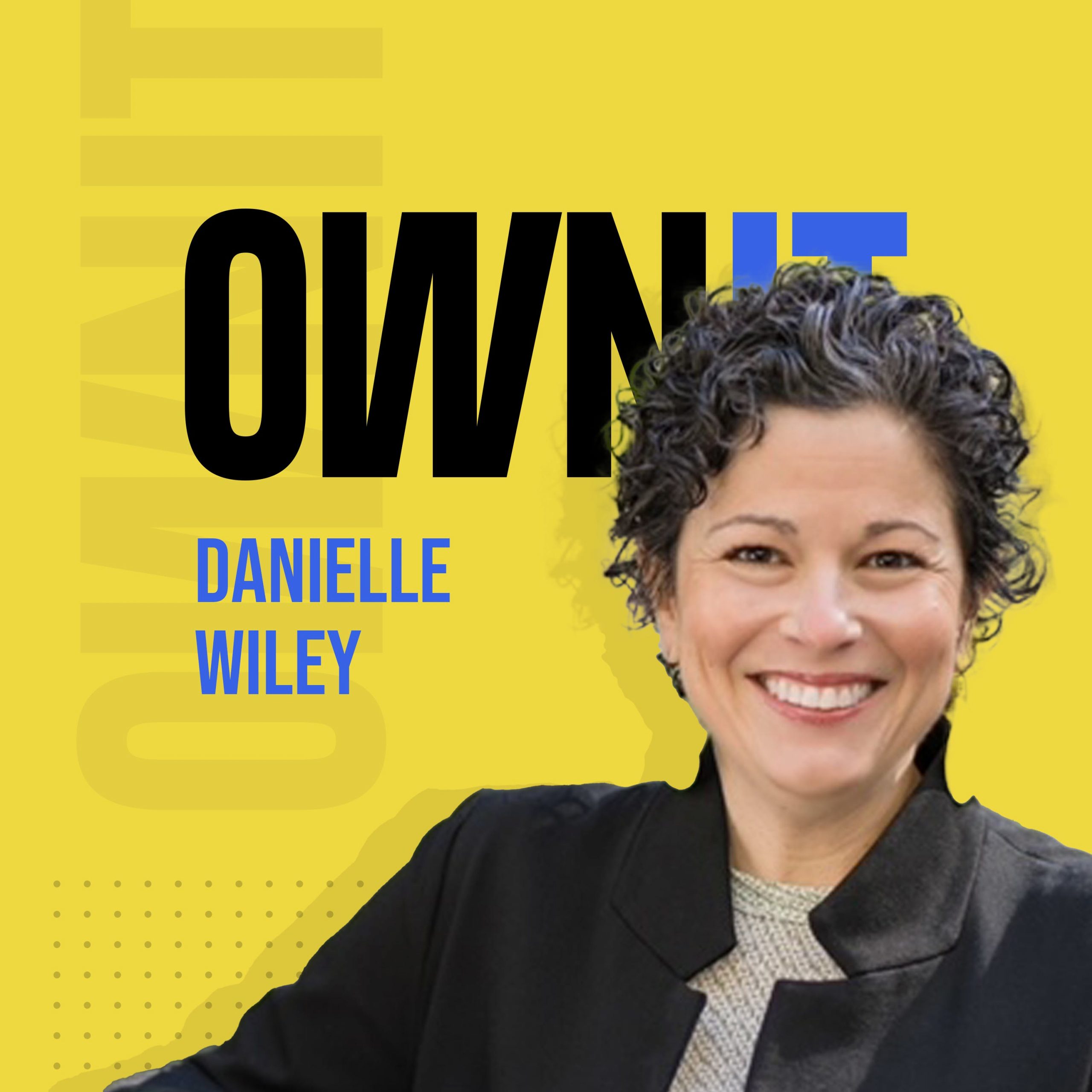 How Danielle Wiley of Sway Group, Owns It - Marketing Podcast Network