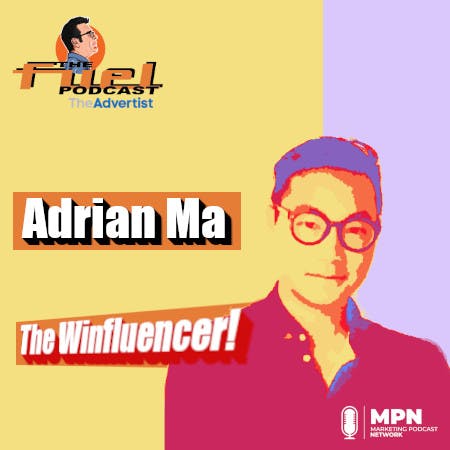 Adrian Ma - The Winfluencer - Marketing Podcast Network