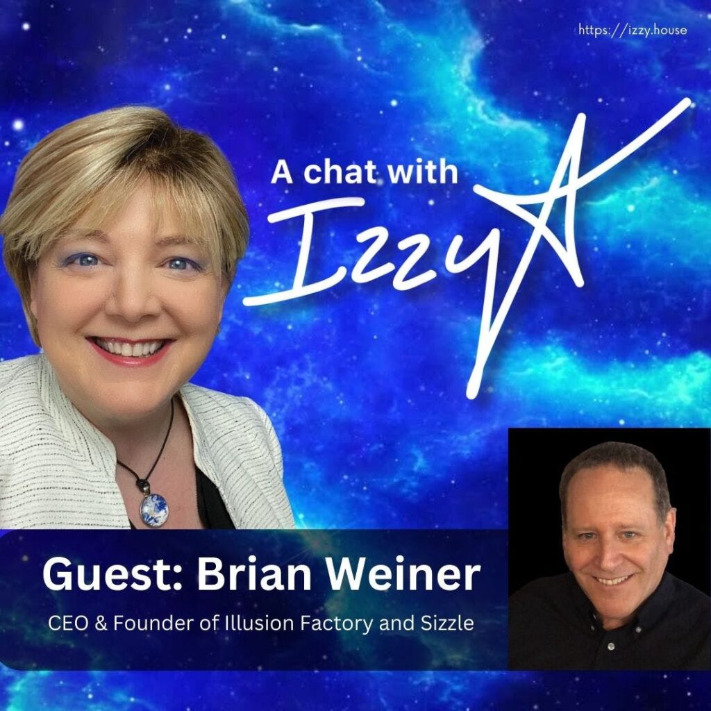 A Chat with Izzy - Guest Brian Weiner from Illusion Factory - Marketing ...