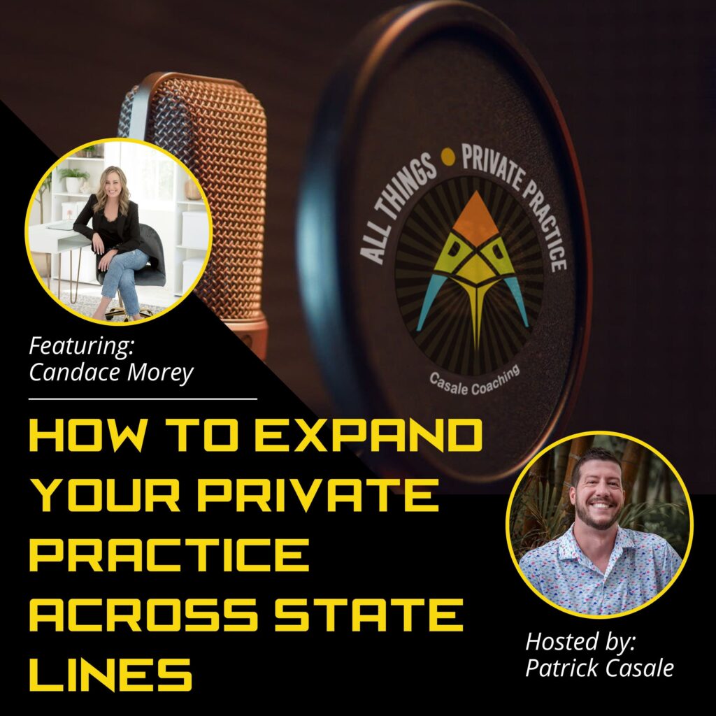 Episode 114: How To Expand Your Private Practice Across State Lines ...