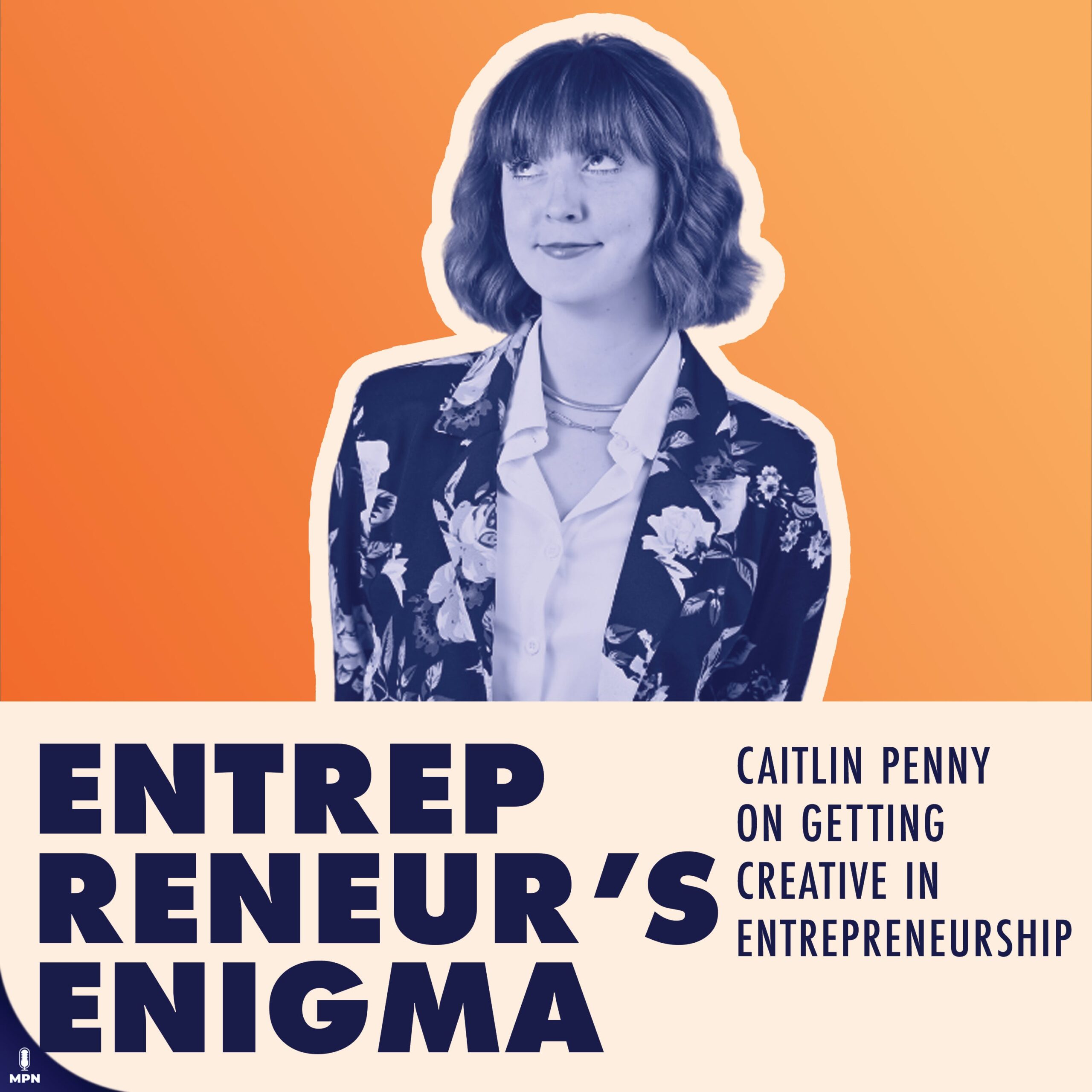 Caitlin Penny On Getting Creative In Entrepreneurship - Marketing ...