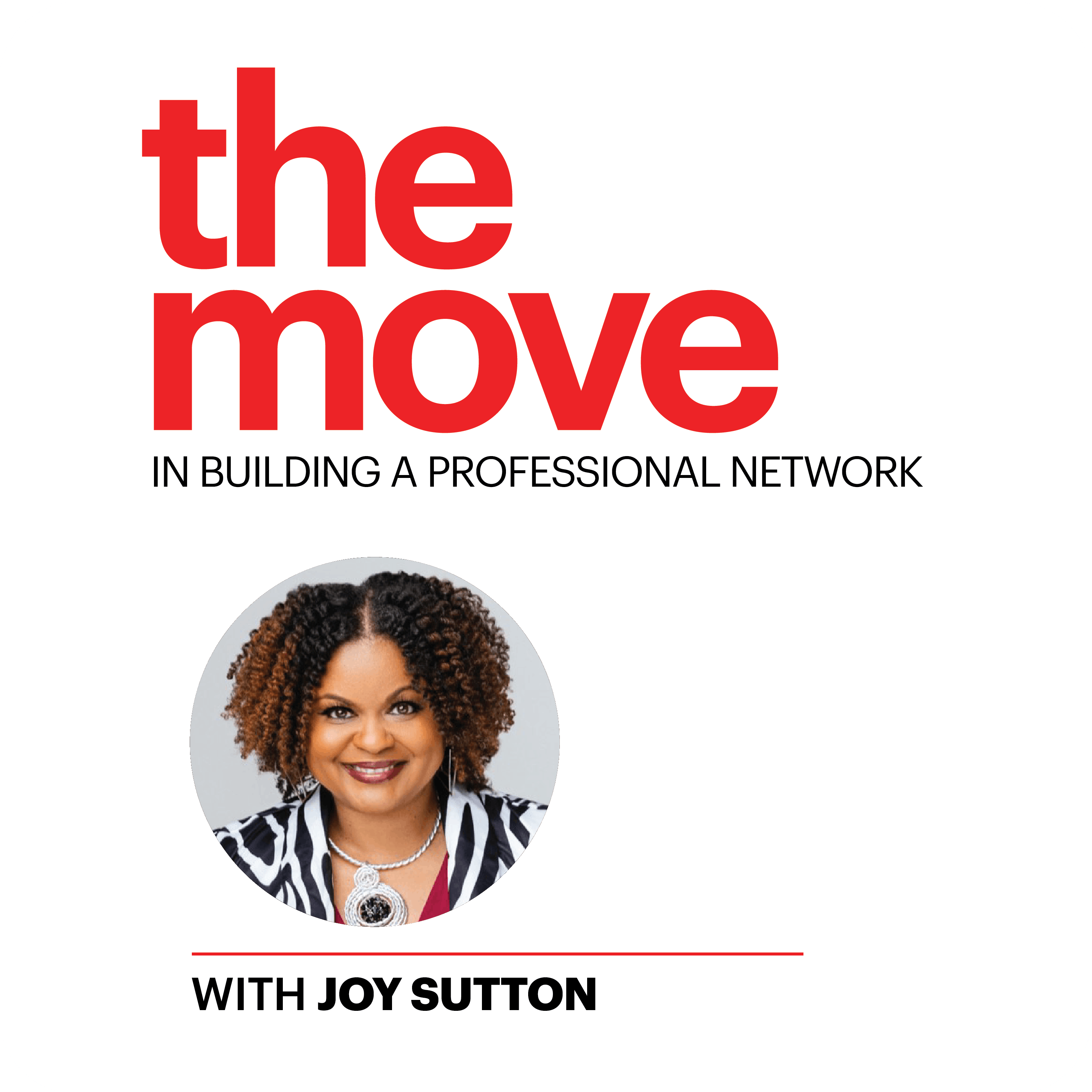 The Move in Building a Professional Network with Joy Sutton - Marketing Podcast Network